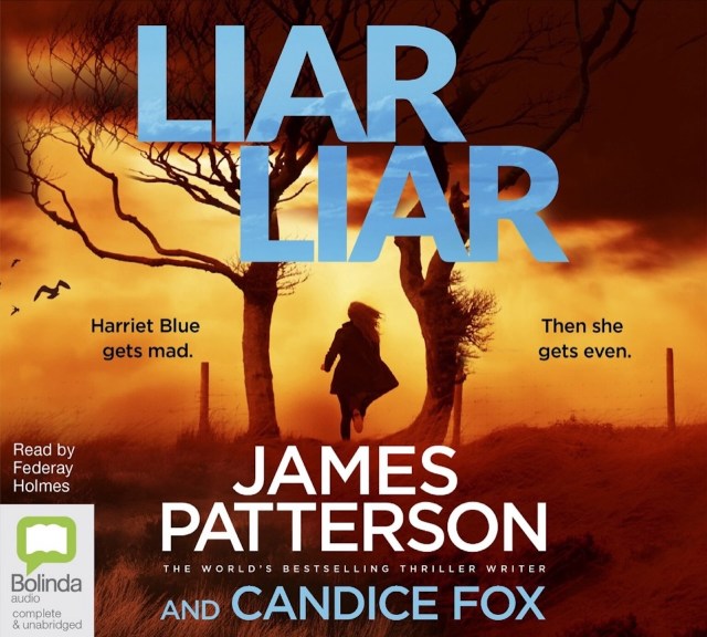 Book review: Liar Liar by James Patterson and Candice Fox – R L Smith